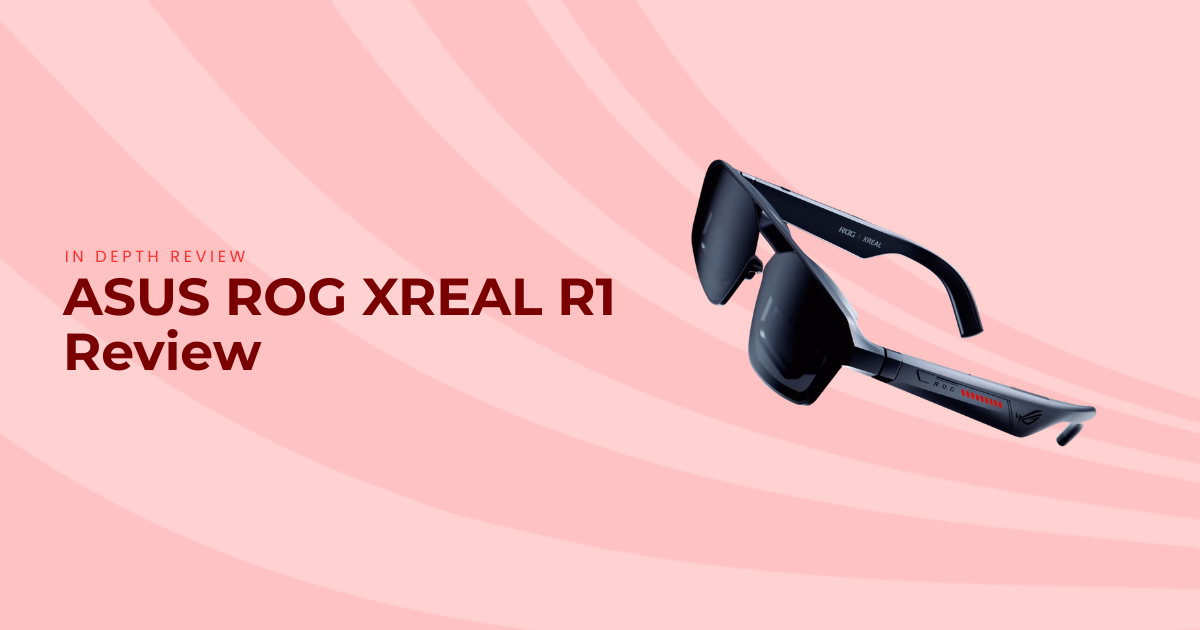 ASUS ROG XREAL R1 Review (2026): Best 240Hz AR Gaming Glasses?